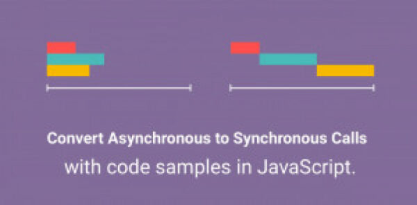 Convert Asynchronous Calls To Synchronous In Javascript Do Systems Inc